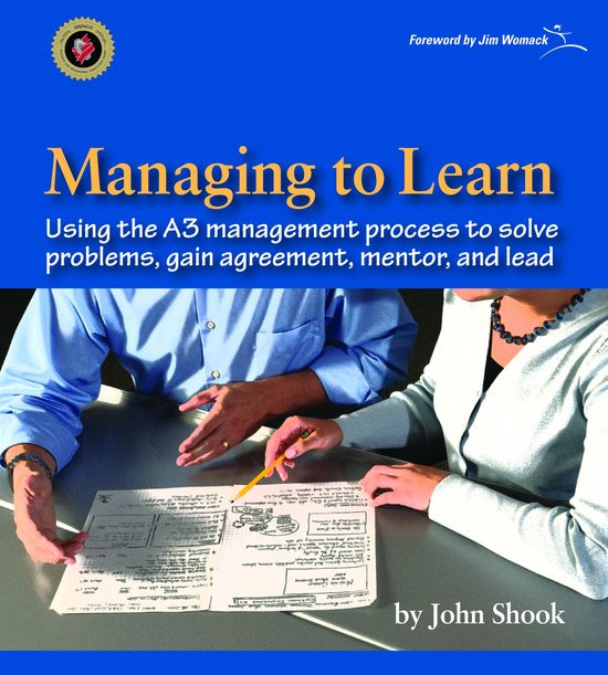 Boek van de maand juli: Managing to learn. Using the a3 management ...